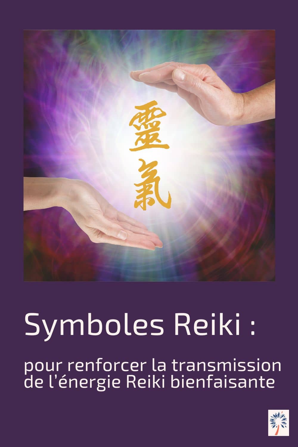 Les symboles du Reiki Usui ... la puissance à portée de mains... - Plumes de Forêt